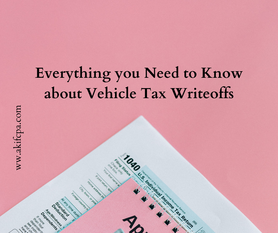 Everything you Need to Know about Vehicle Tax Writeoffs - AKIF CPA