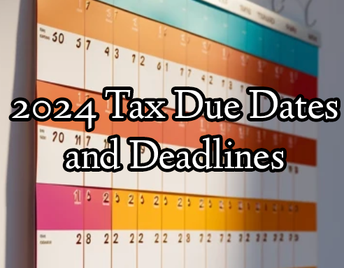 2024 Tax Due Dates and Deadlines for 2023 Tax Returns - AKIF CPA